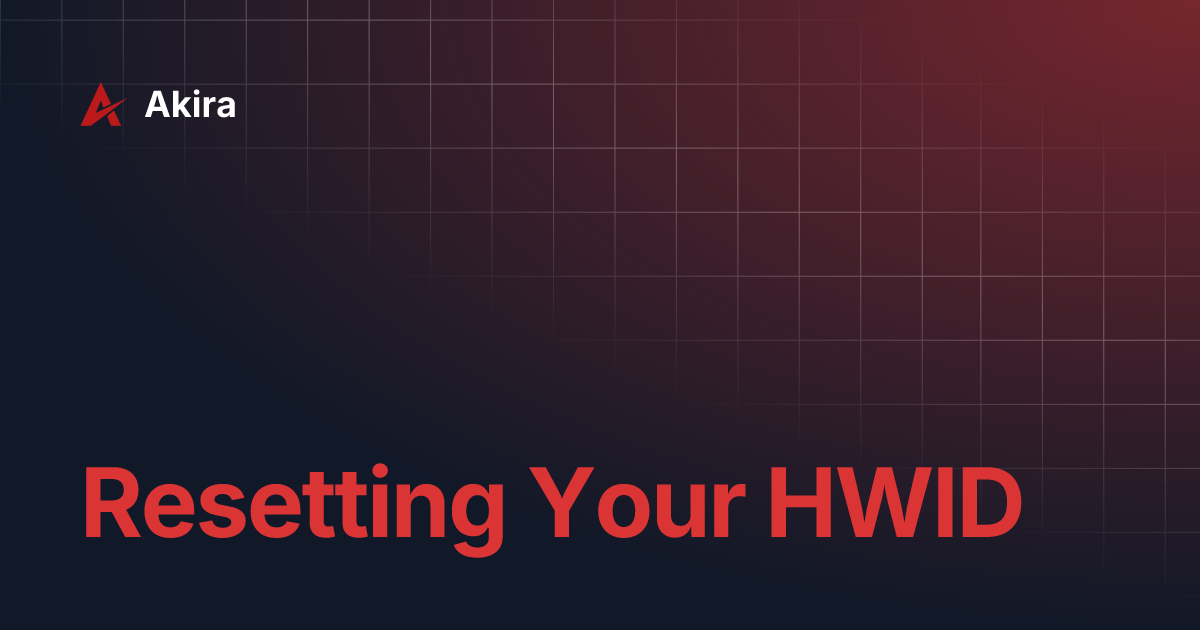 Resetting Your HWID | Akira